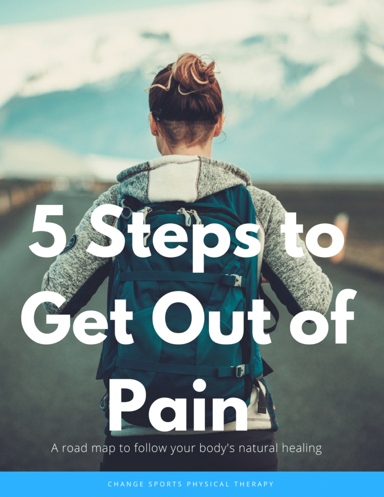 5 Steps to Get Out of Pain | Change Sports Physical Therapy Institute